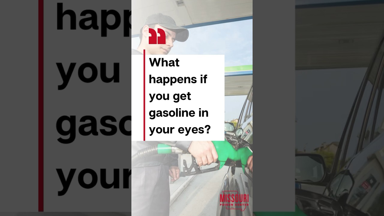 What Should I Do If I Get Gasoline in My Eyes - Missouri Poison Center