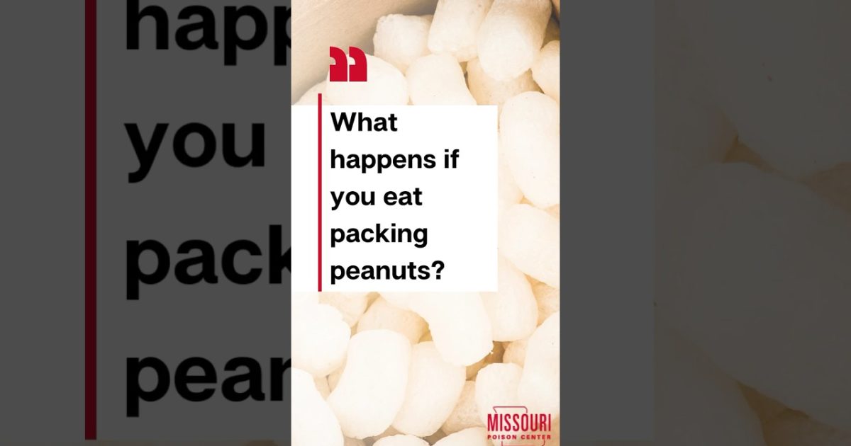 What Happens If You Eat Packing Peanuts - Missouri Poison Center